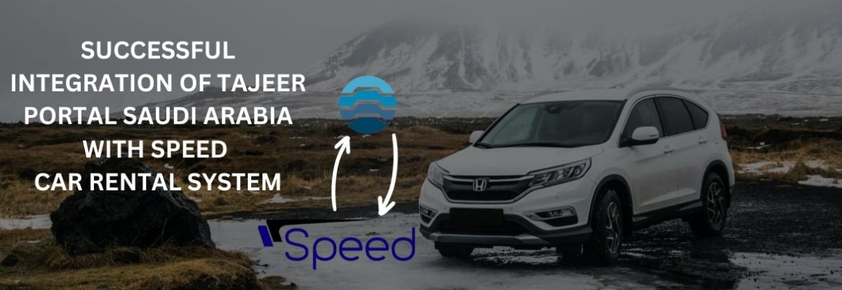 Successful Integration of Tajeer Portal Saudi Arabia with Speed – Car ...